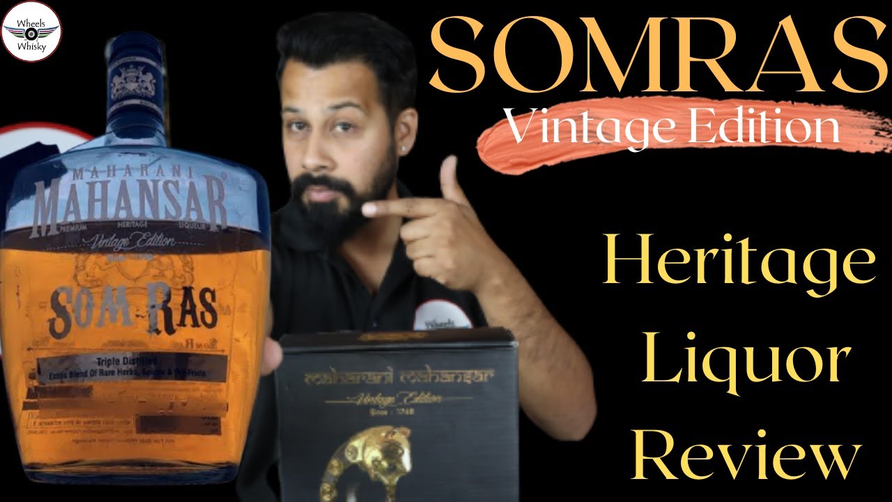 Somras Vintage Edition Liqueur Review | Maharani Mahansar Somras ...