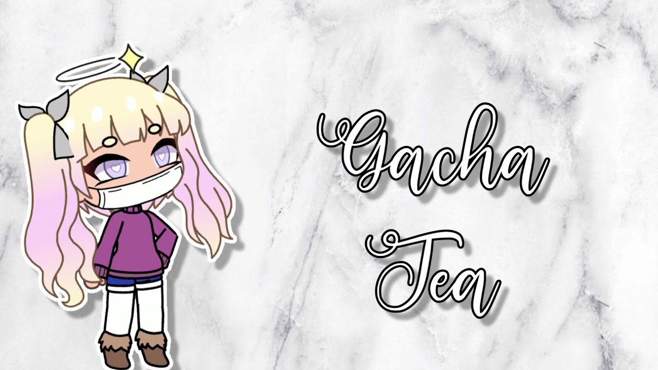 Gacha Tea || My Intro || - YouTube