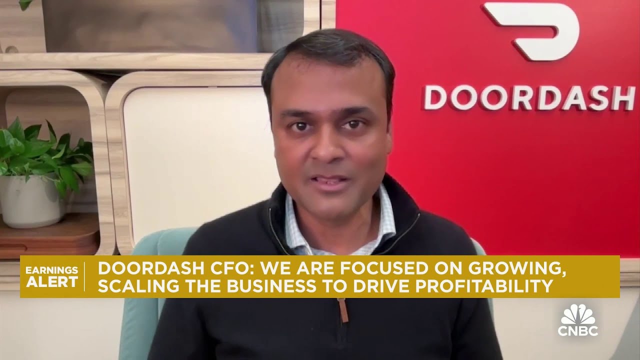 DoorDash CFO: We are focused on scaling the business to drive ...