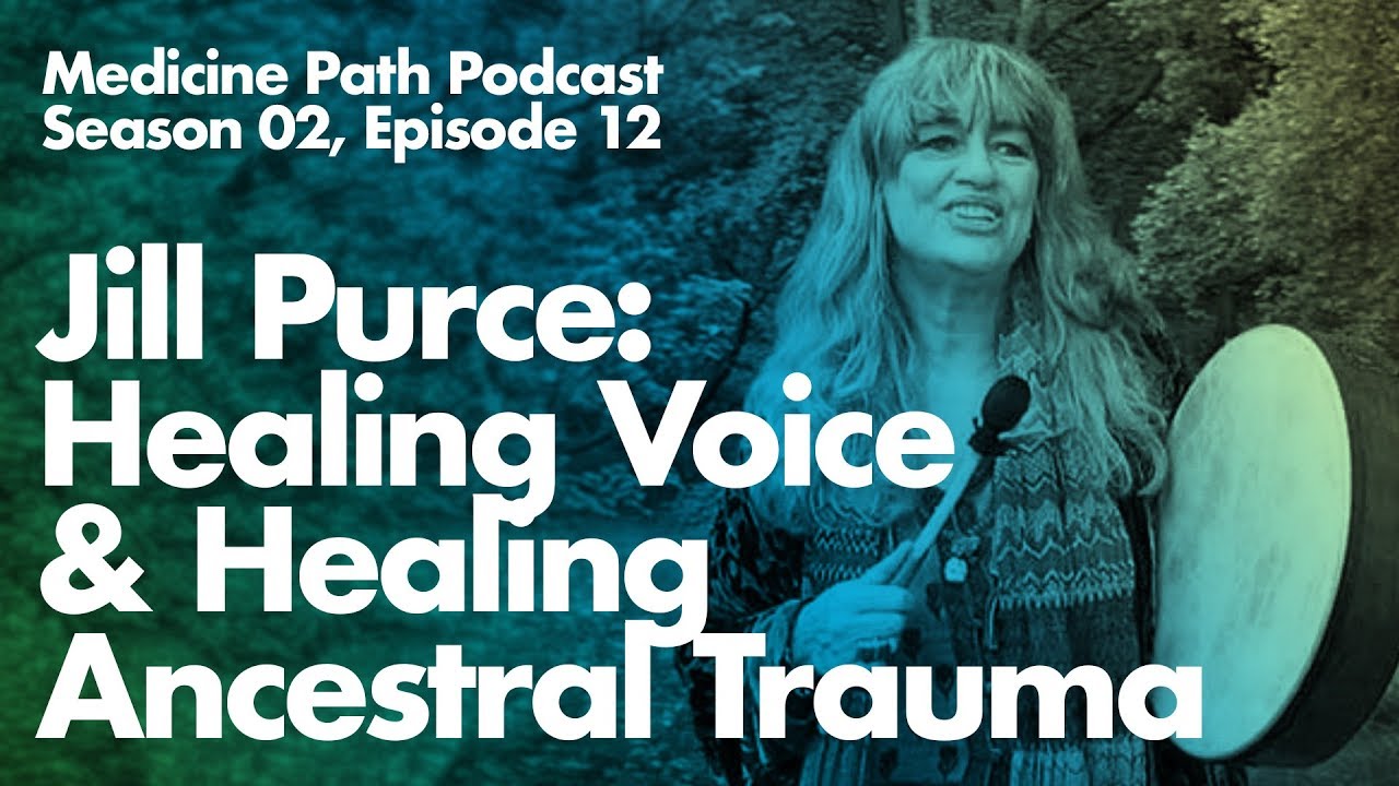 Jill Purce: Healing Voice & Healing Ancestral Trauma - YouTube