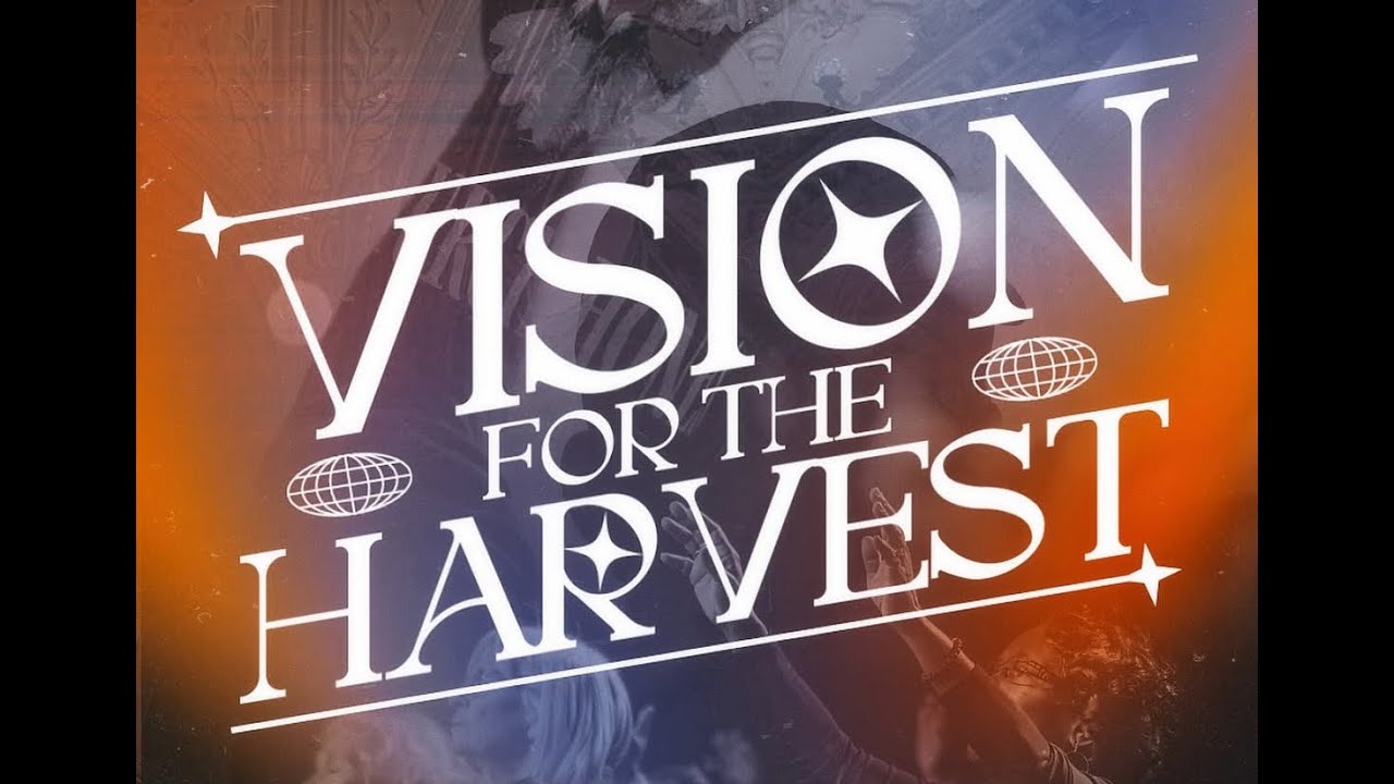 Vision for the Harvest - Part 3 at 4:30pm - YouTube