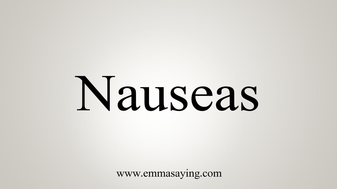 How To Say Nauseas - YouTube
