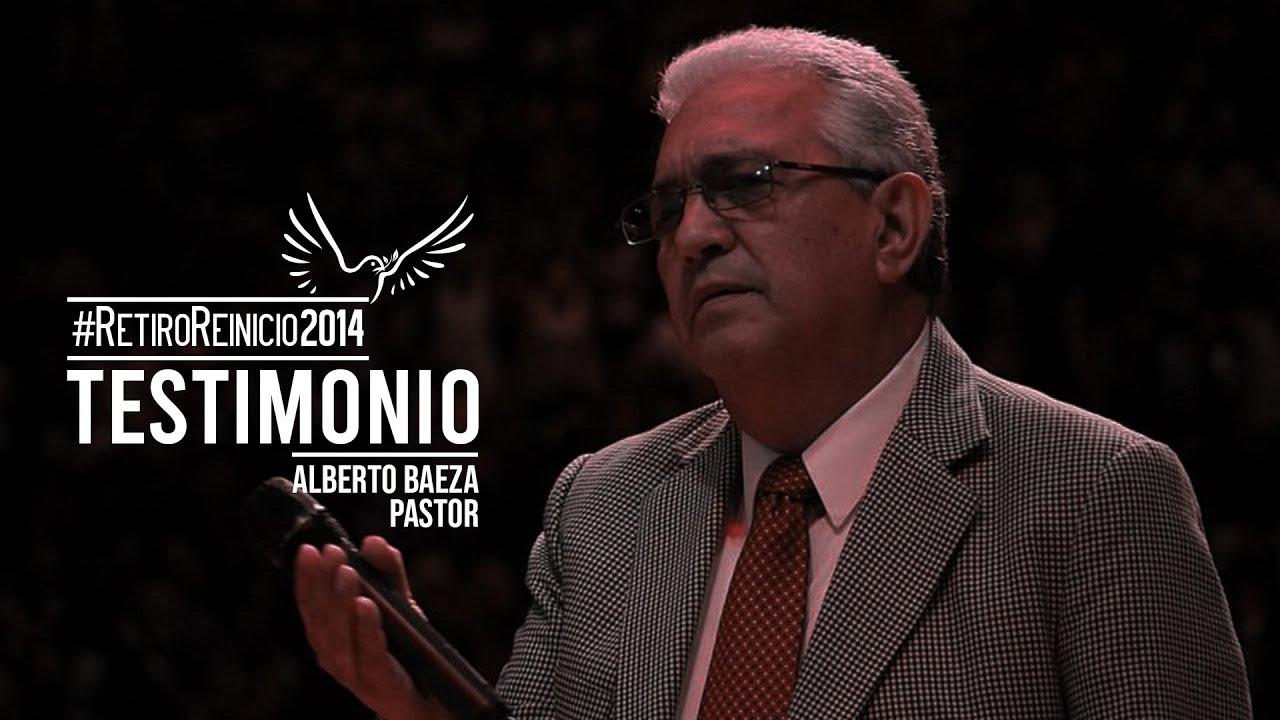 Pastor Alberto Baeza | Testimonio | #RetiroReinicio - YouTube