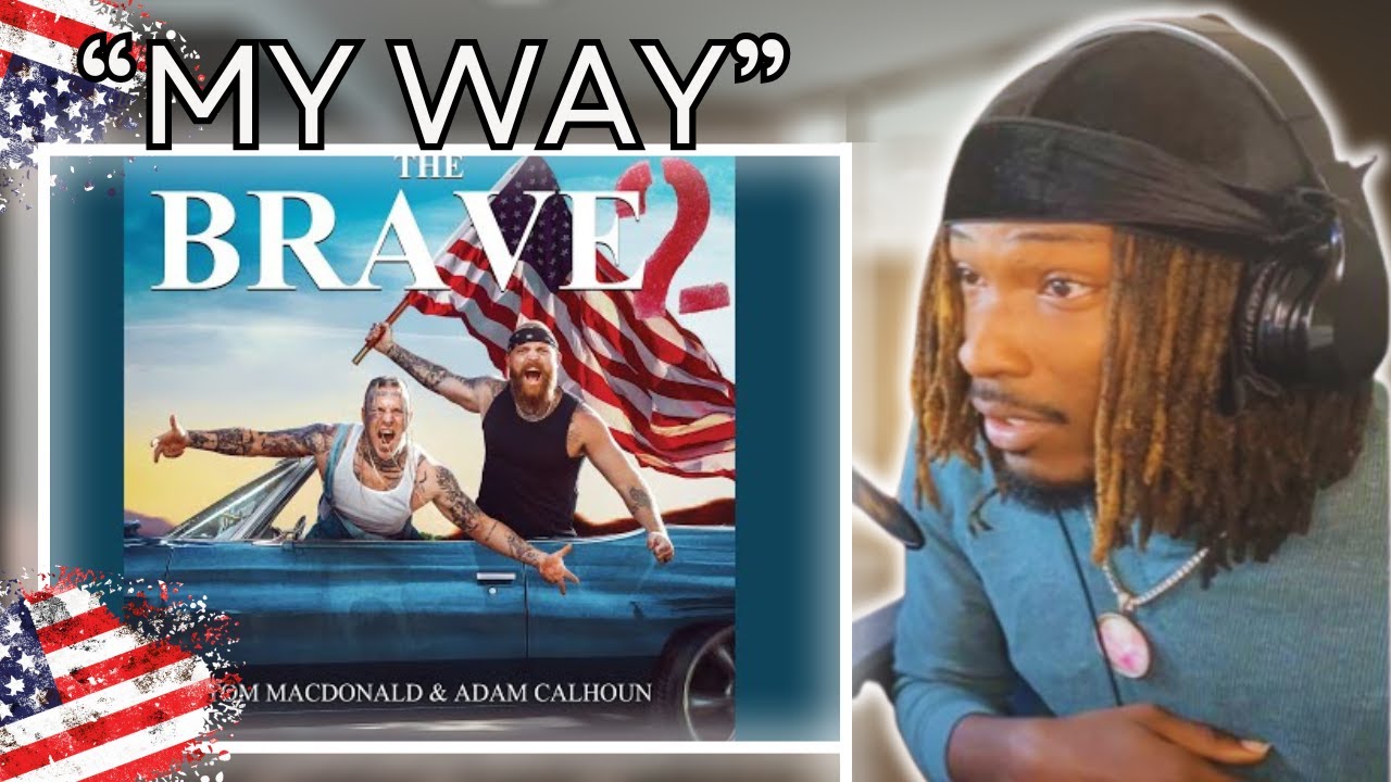 The Brave 2 Album " MY WAY " - Tom MacDonald (feat. Adam Calhoun ...