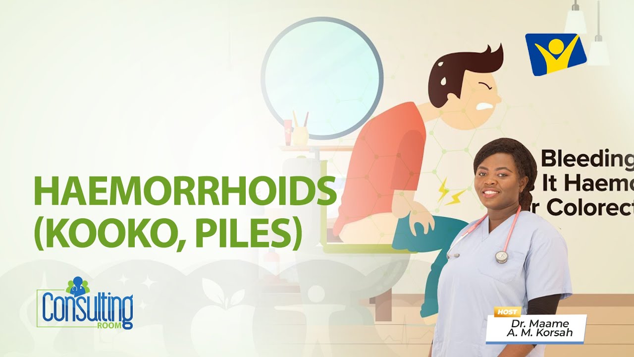 The Consulting Room || Haemorrhoids (Kooko, Piles) - YouTube