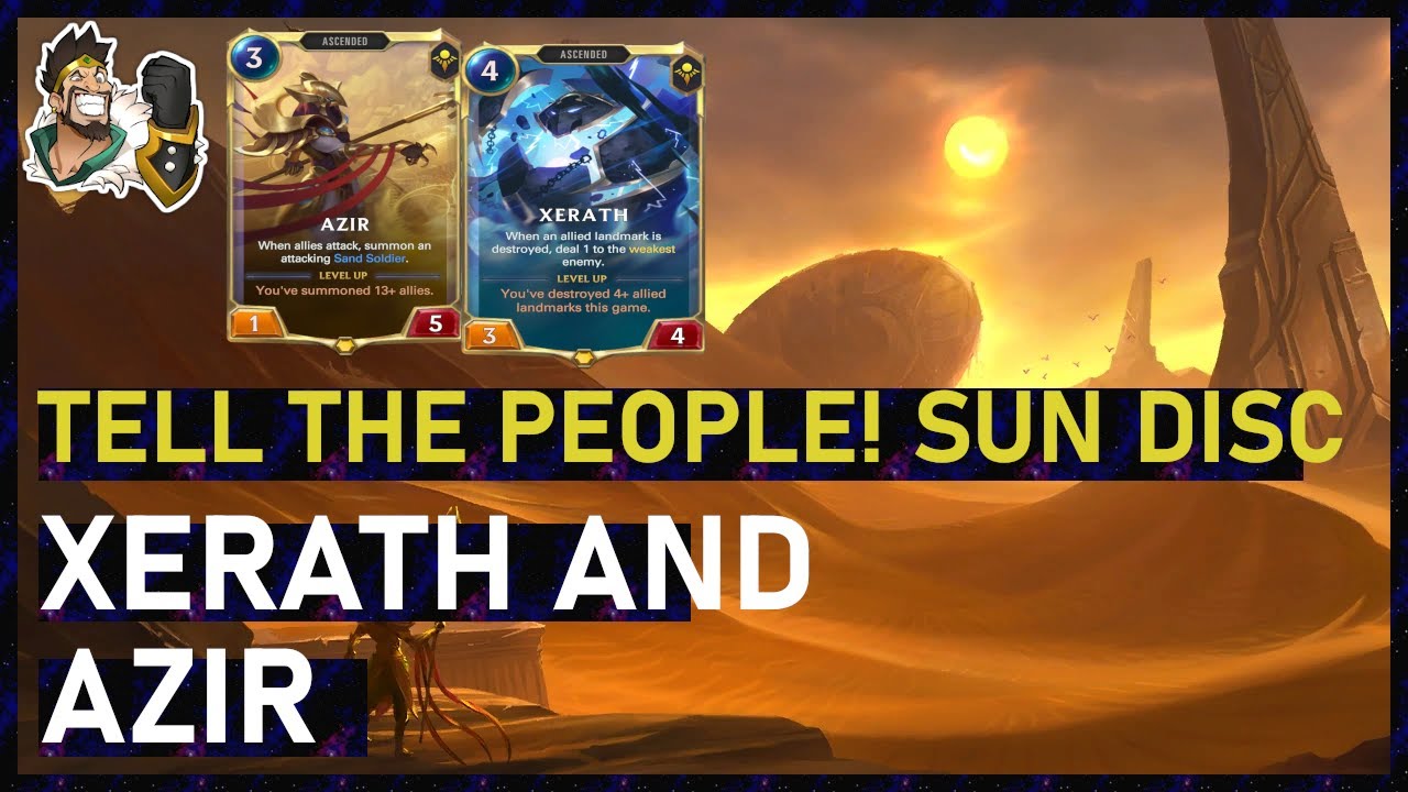 LoR | Sun Disc! Tell The People!?Azir Xerath Mono Shurima Deck Guide ...
