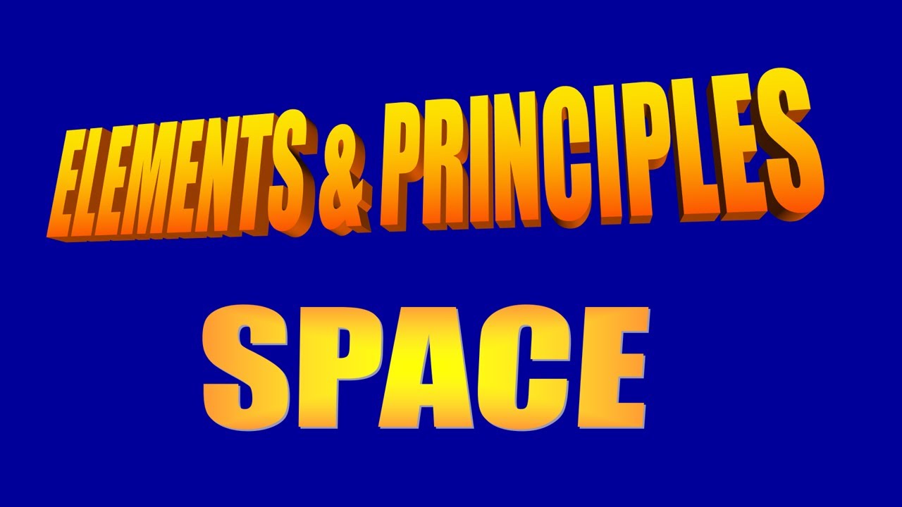 1.6 ELEMENTS & PRINCIPLES - SPACE - SEMESTER 1 - YouTube