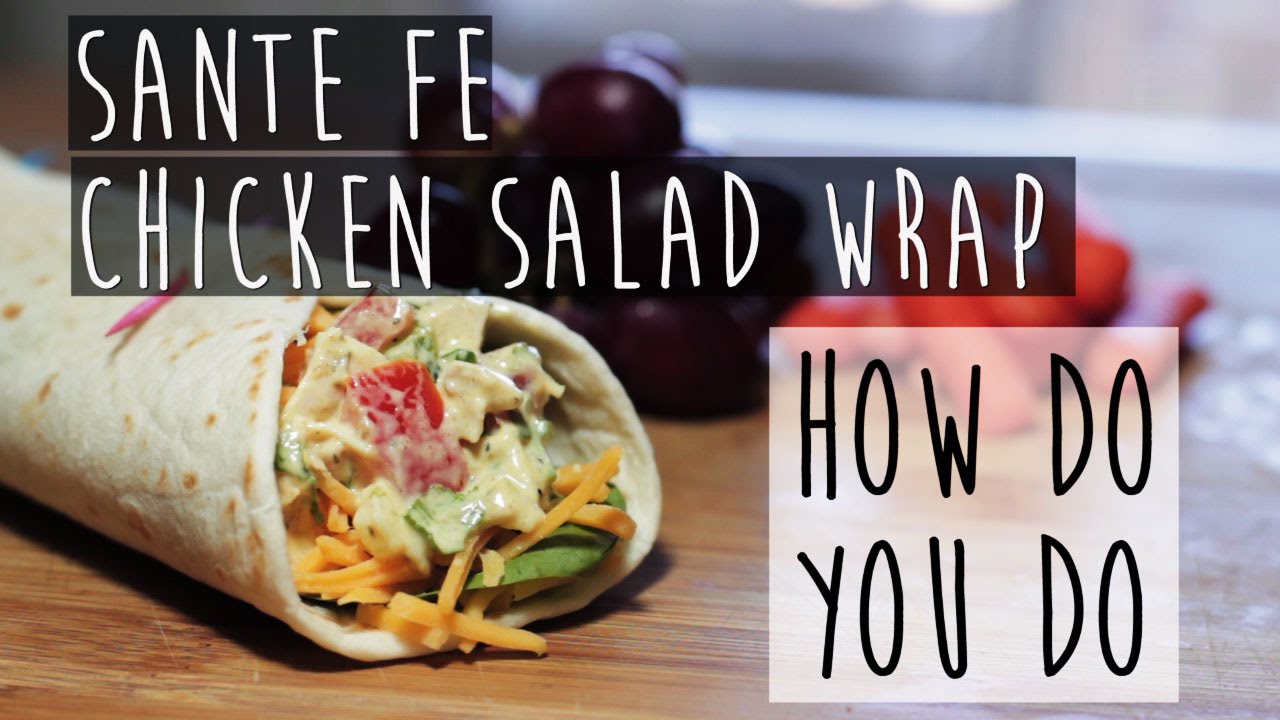 How To Make Santa Fe Chicken Salad Wrap [How Do You Do] Easy Sandwich ...