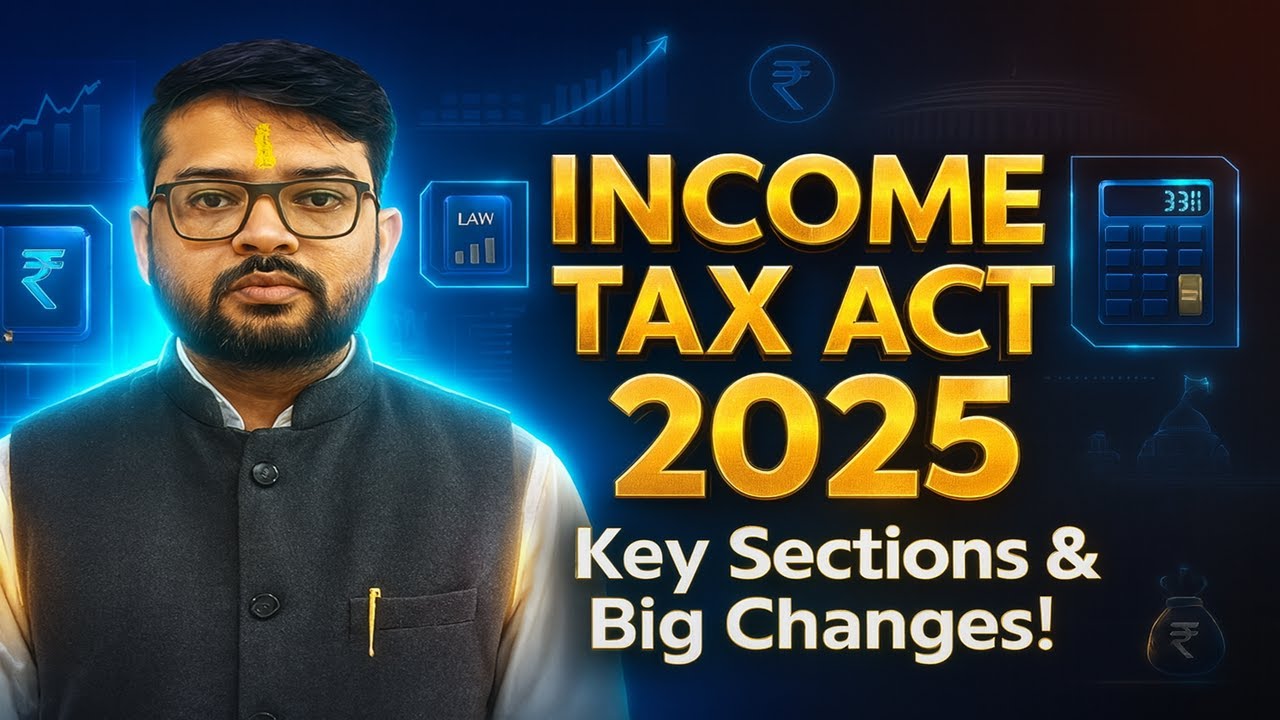 Income Tax Act 2025 Explained - Key Sections and Big Changes Every ...