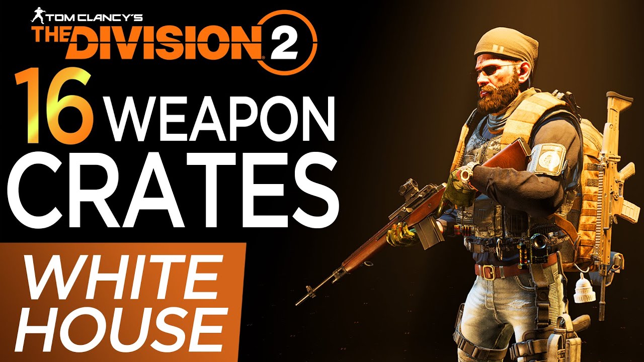 The Division 2 - 16 Weapon Crates [White House] - YouTube