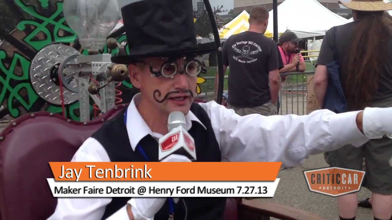 CriticCar Detroit: Jay Tenbrink @ Maker Faire Detroit, Henry Ford ...