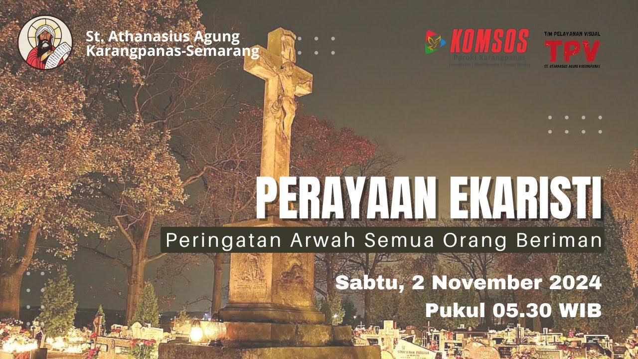 Perayaan Ekaristi Peringatan Arwah Semua orang Beriman - Sabtu, 2 ...