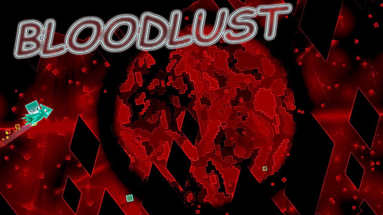 BloodLust 100% (no cbf 240fps) New hardest - YouTube