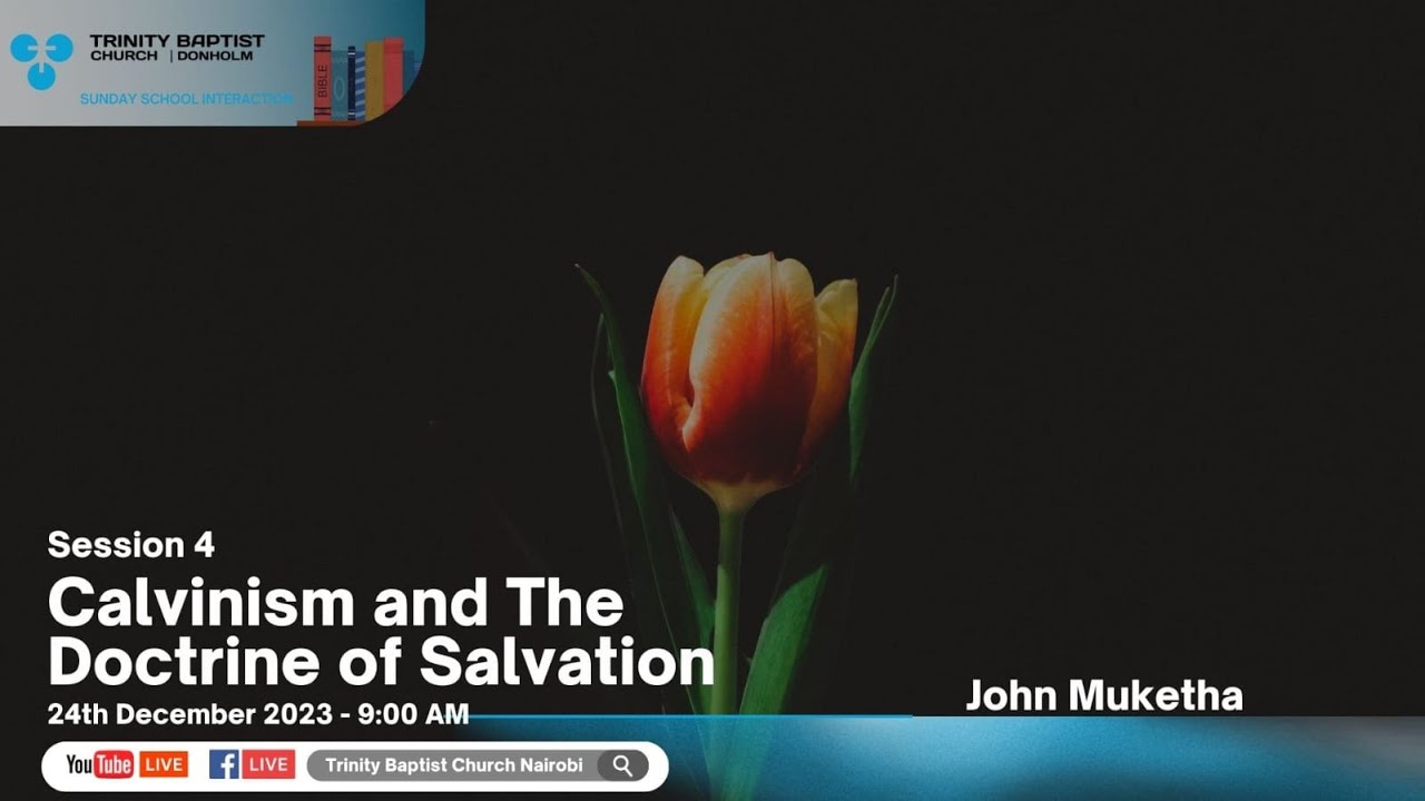 Calvinism and The Doctrine of Salvation - Session 4 | Adult Sunday ...