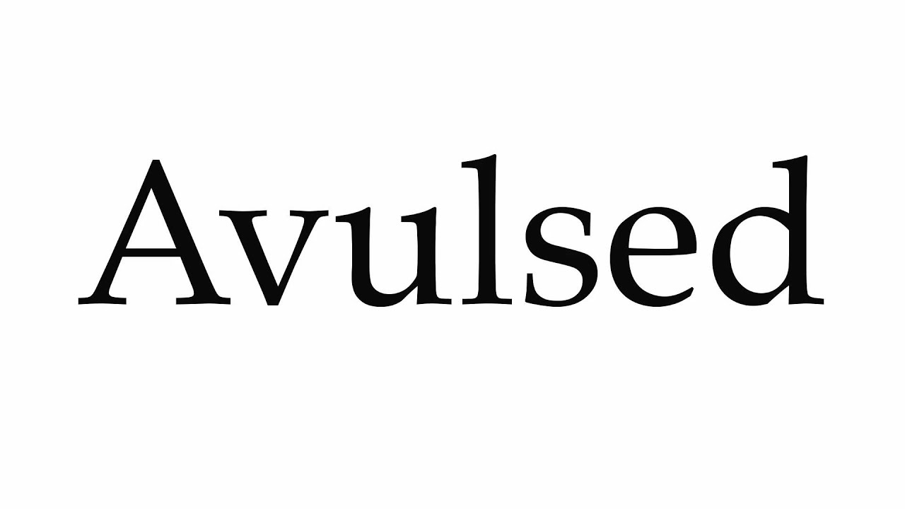How to Pronounce Avulsed - YouTube