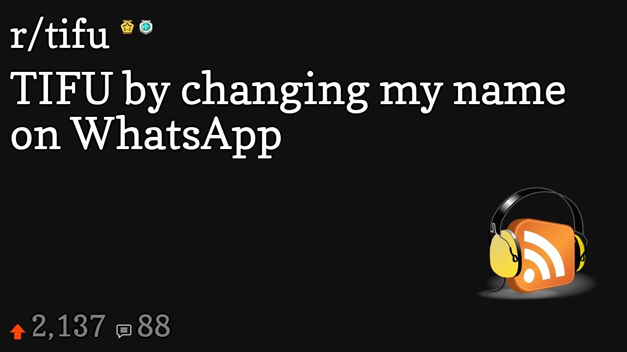 TIFU By Changing My Name On WhatsApp YouTube tifu-by-changing-my-name-on-whatsapp-youtube