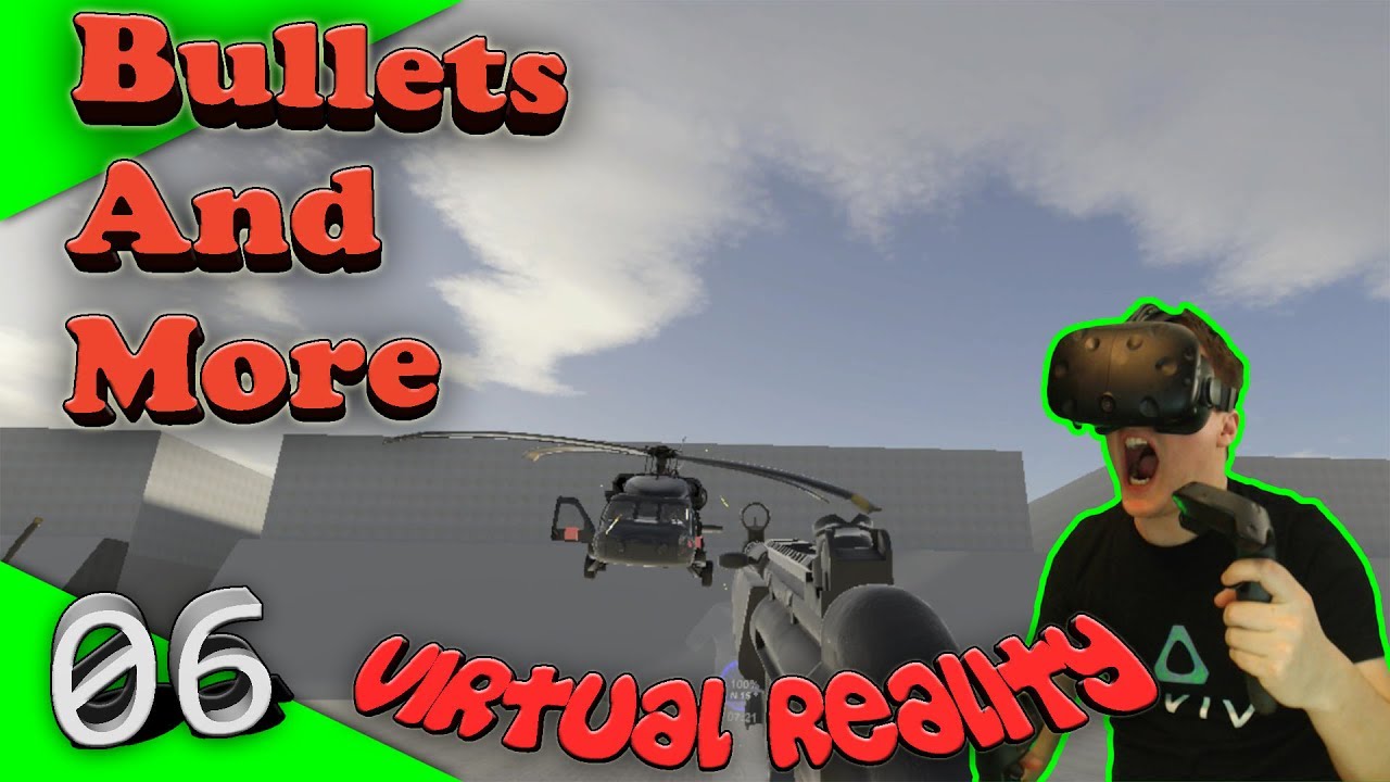 Bullets And More VR - #06 - Heli fliegen [Let's Play][Gameplay][Vive ...