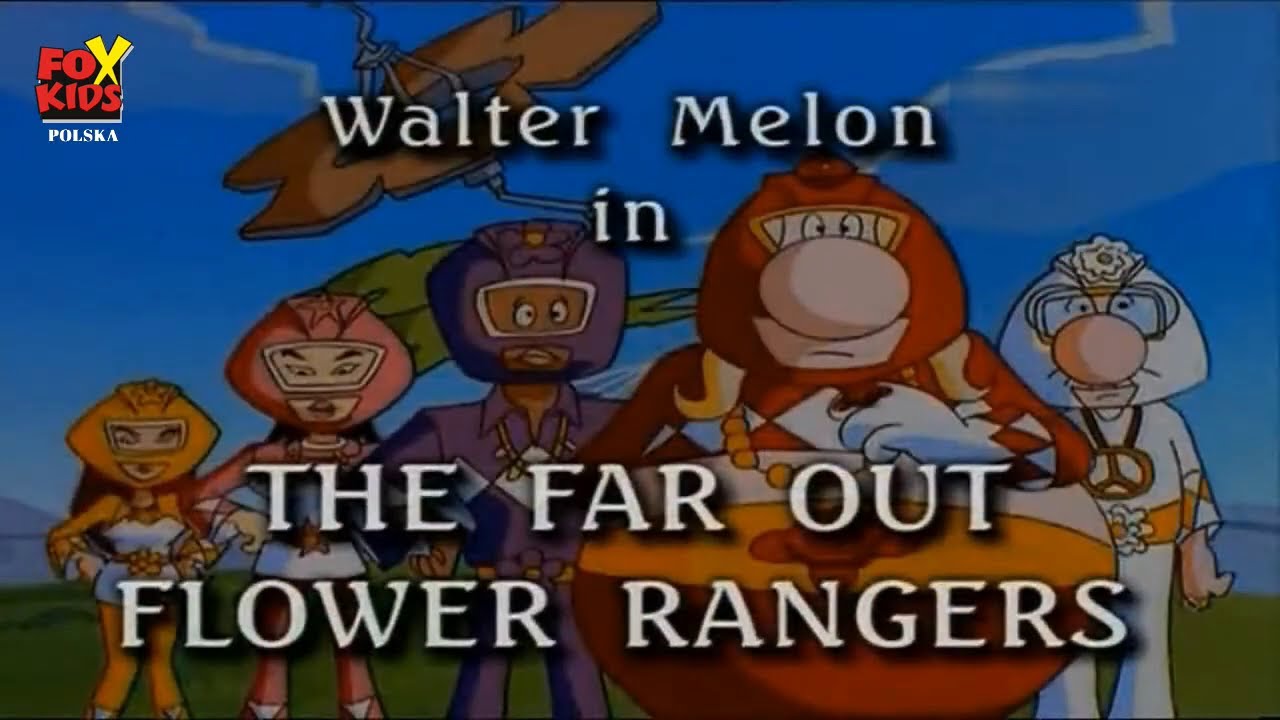Walter Melon E6 Niezwykli kwiatostrażnicy mocy The Far Out Flower ...