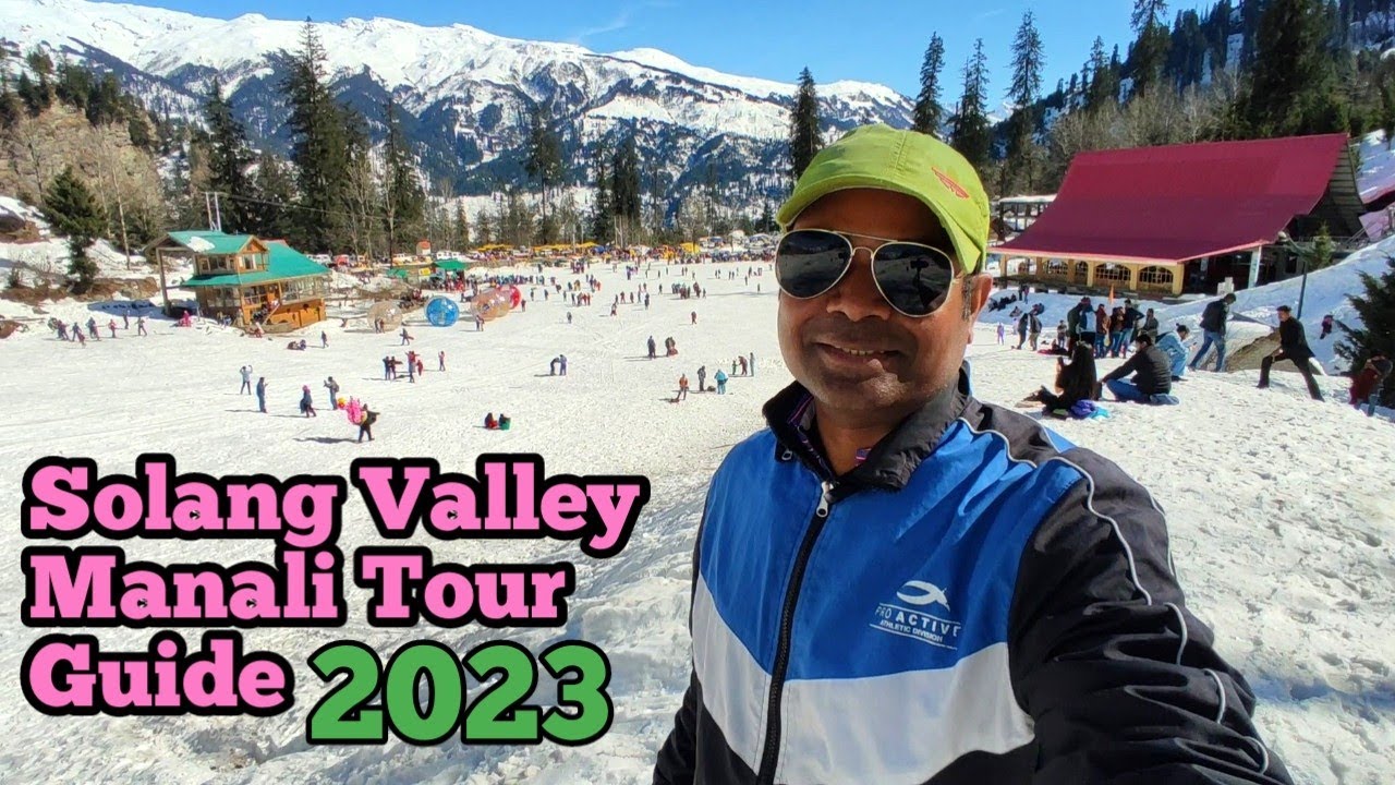 Solang Valley Manali Trip Guide/ Solang Valley Manali - YouTube