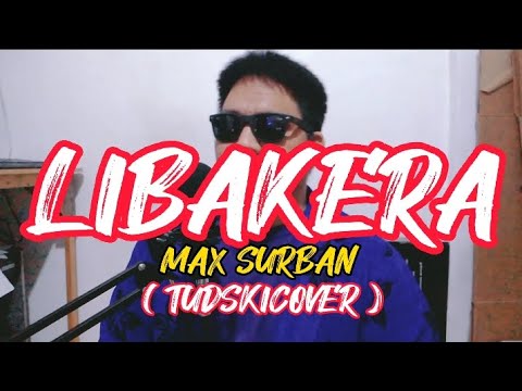 LIBAKERA - MAX SURBAN ( TUDSKICOVER ) - YouTube