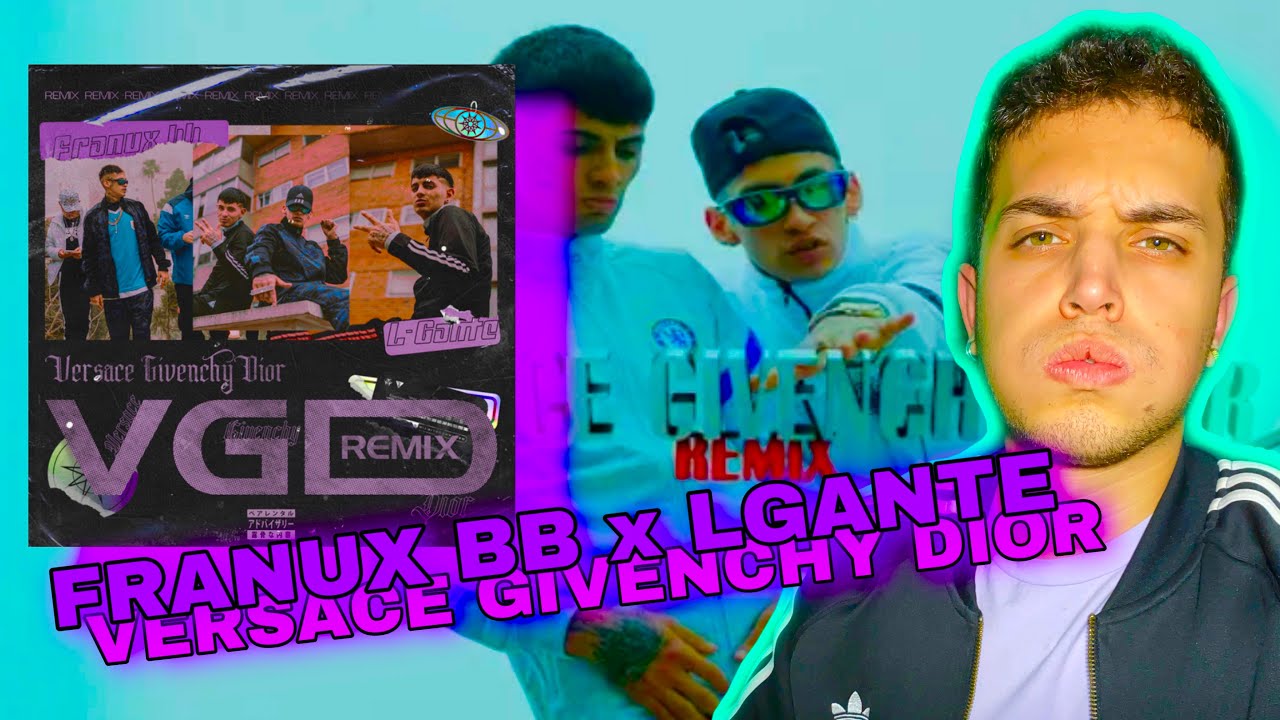(REACCIÓN) Franux BB, L-Gante - Versace Givenchy Dior (Remix) - YouTube
