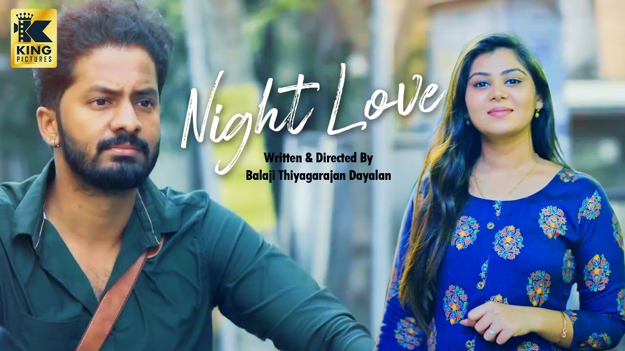 Night Love | Kannada Love Short Film | By Balaji Thiyagarajan Dayalan | Preetha | King Pictures ...