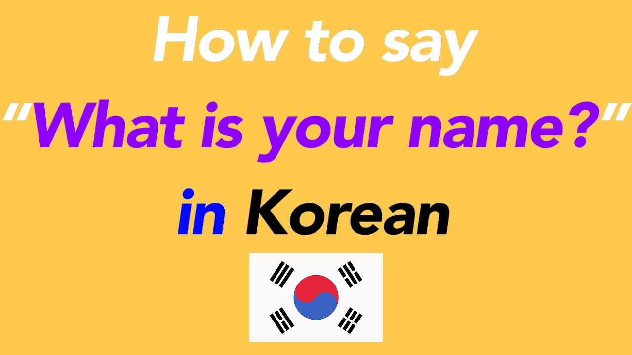 How To Speak What Is Your Name In Korean YouTube how-to-speak-what-is-your-name-in-korean-youtube
