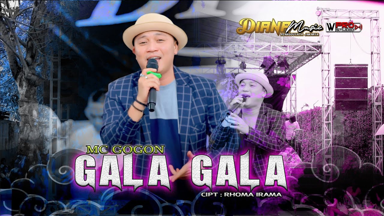 GALA GALA - MC GOGON GONZALES ( COVER DIANA MUSIC PIMPINAN BPK DIDI R ...