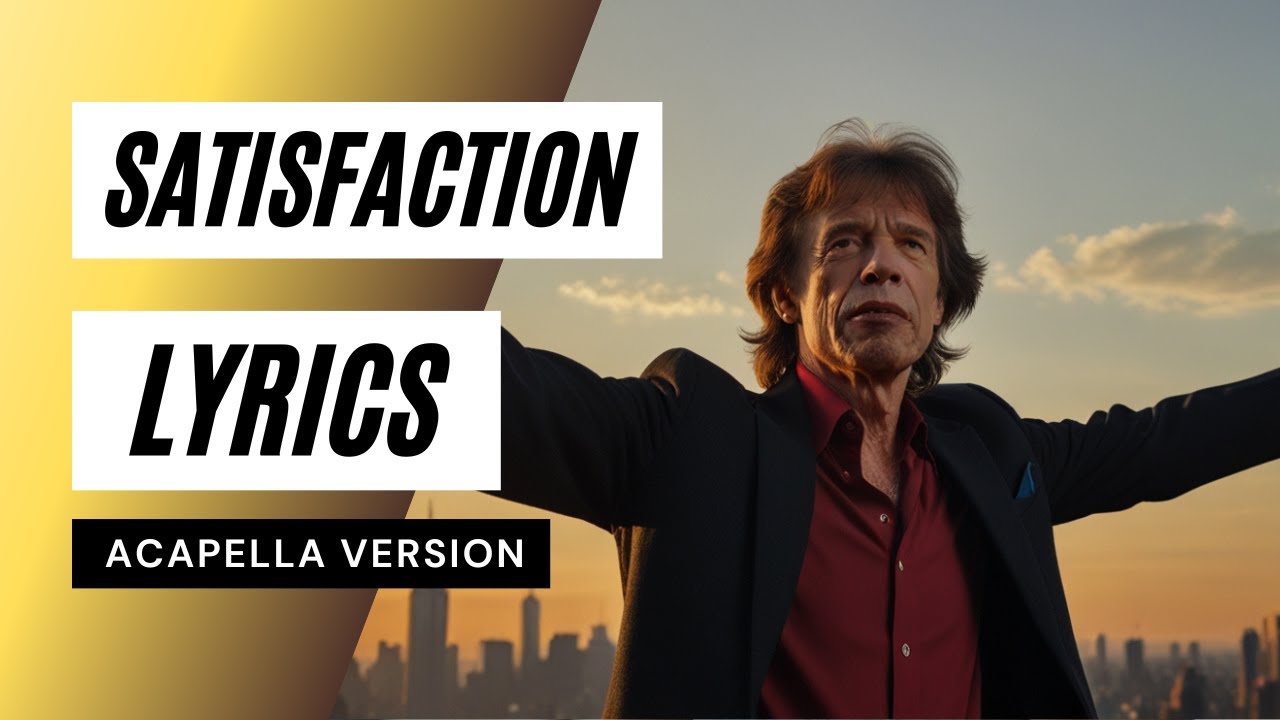 Satisfaction - Lyrics - Acapella - vocals - the rolling stones : i can ...