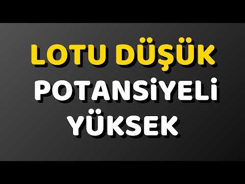 Lotu Az Potansiyeli Yüksek Hisseler! Patlamaya Hazır Bebek Hisseler ve Detaylı Analiz