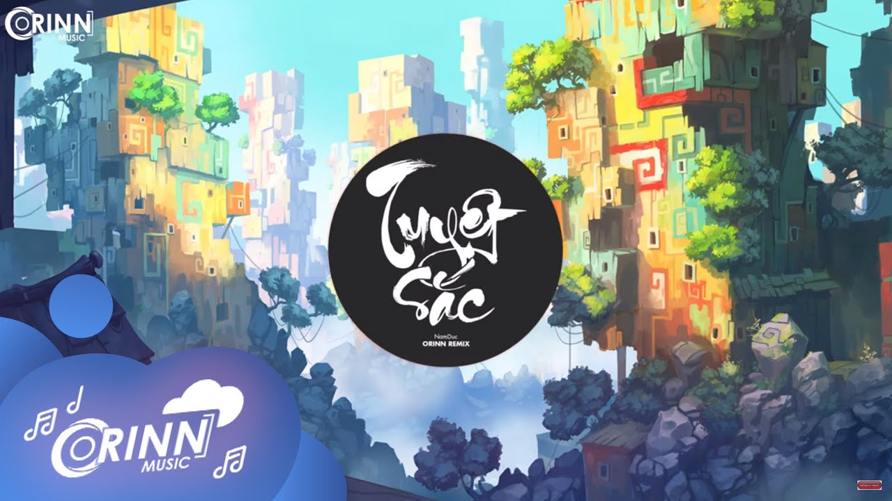 Tuyệt Sắc (Orinn Remix) - NamDuc | Nhạc Trẻ Remix Chill Ke Gây Nghiện ...