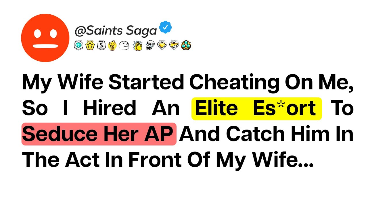 I Hired an Es*ort to seduce AP | Reddit stories | Reddit revenge ...