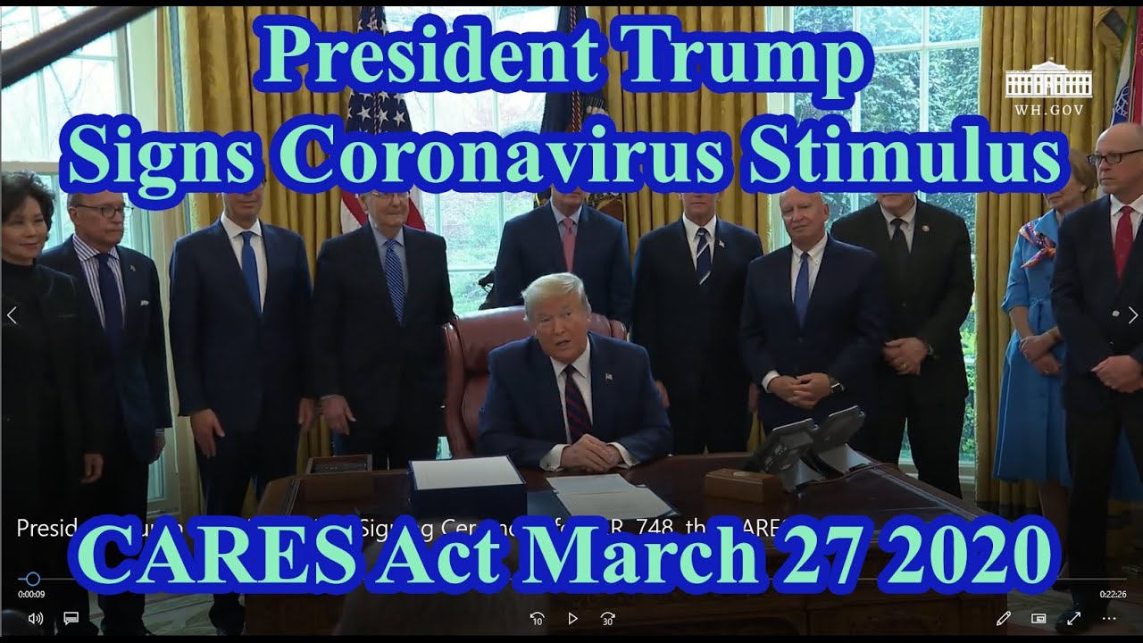 President Trump Signs CARES Act H.R. 748 Coronavirus Aide Stimulus ...