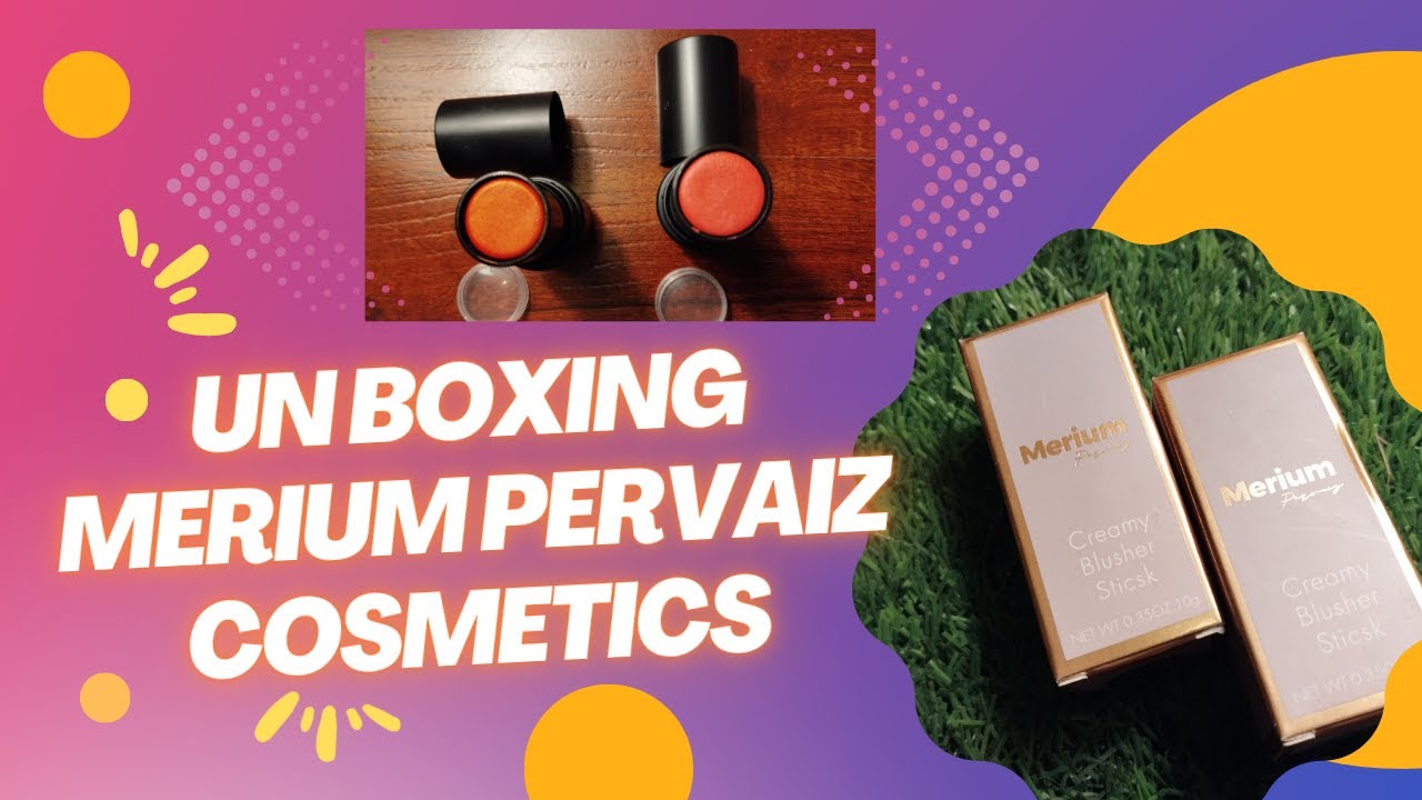 MERIUM PERVAIZ COSMETICS|| CREAM BLUSH STICK REVIEW|| FIRST IMPRESSION ...