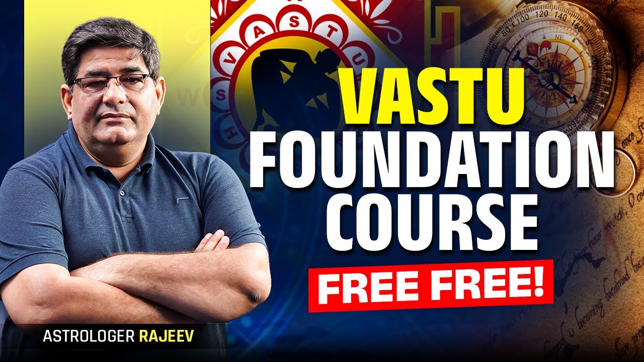 Vastu Foundation Course - Free Live Class with Astro Rajeev Arora - YouTube