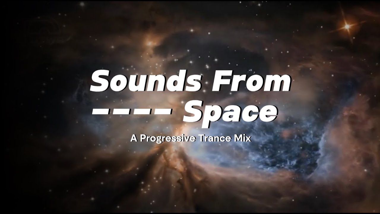 DTWA: Episode 002 | Sounds From Space - A Progressive Trance Mix - YouTube