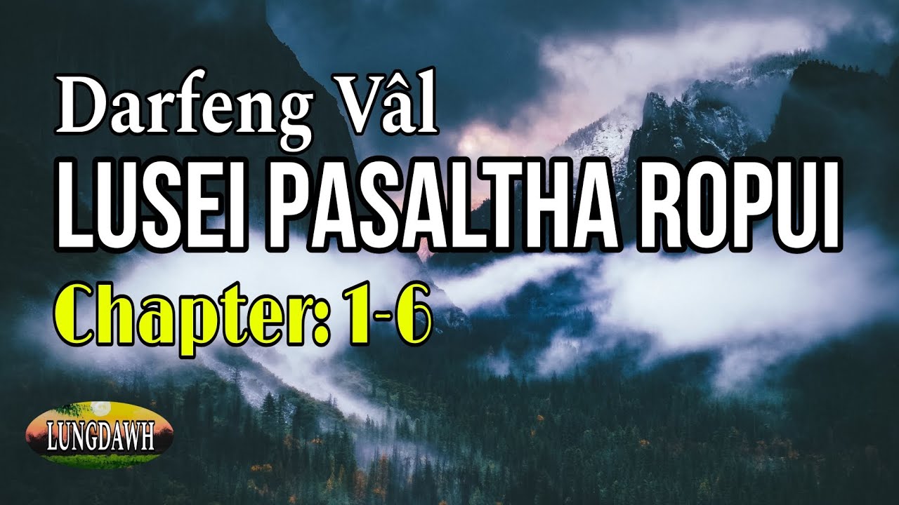 DARFENG VAL LUSEI PASALTHA ROPUI# Chapter: 1-4 - YouTube