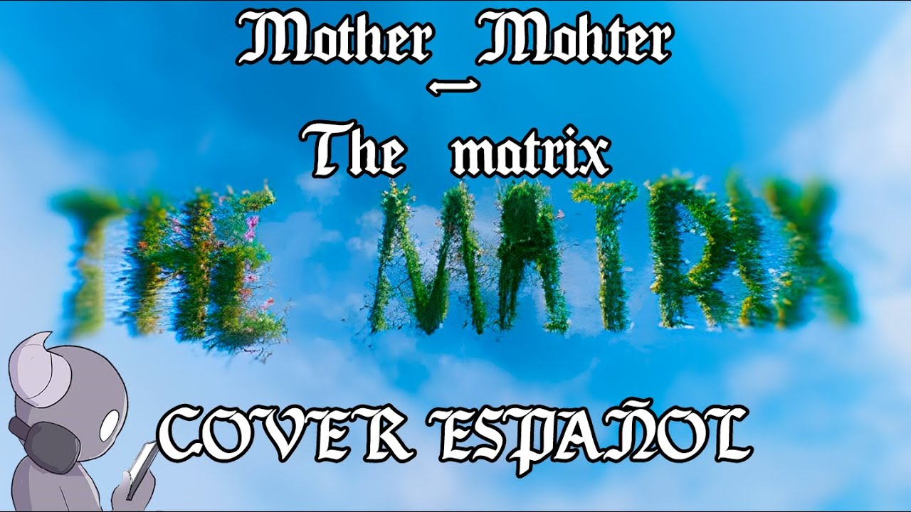 The Matrix - Mother Mother - COVER ESPAÑOL - YouTube