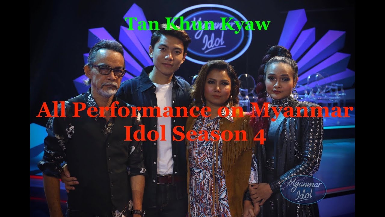 Tan Khun Kyaw - All Performances on 2019 Myanmar Idol Season 4 - YouTube