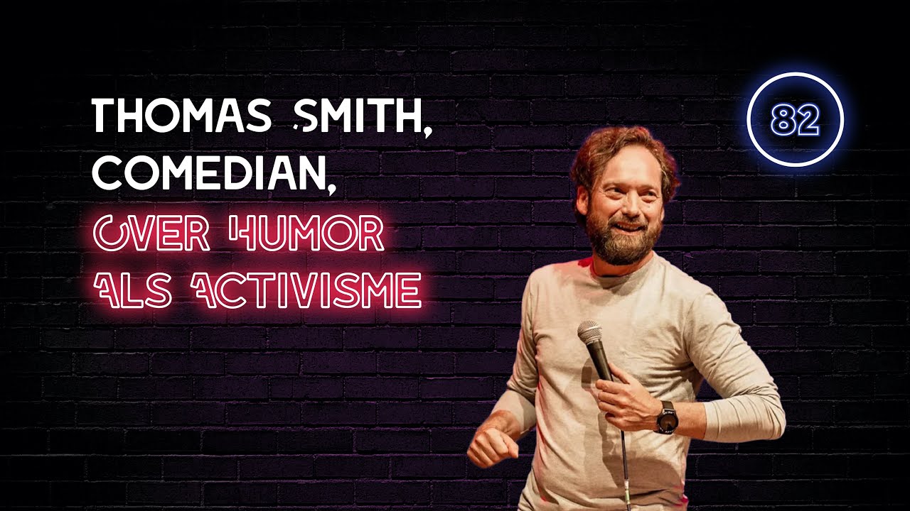 82. Thomas Smith, Comedian, Over Humor Als Activisme - YouTube