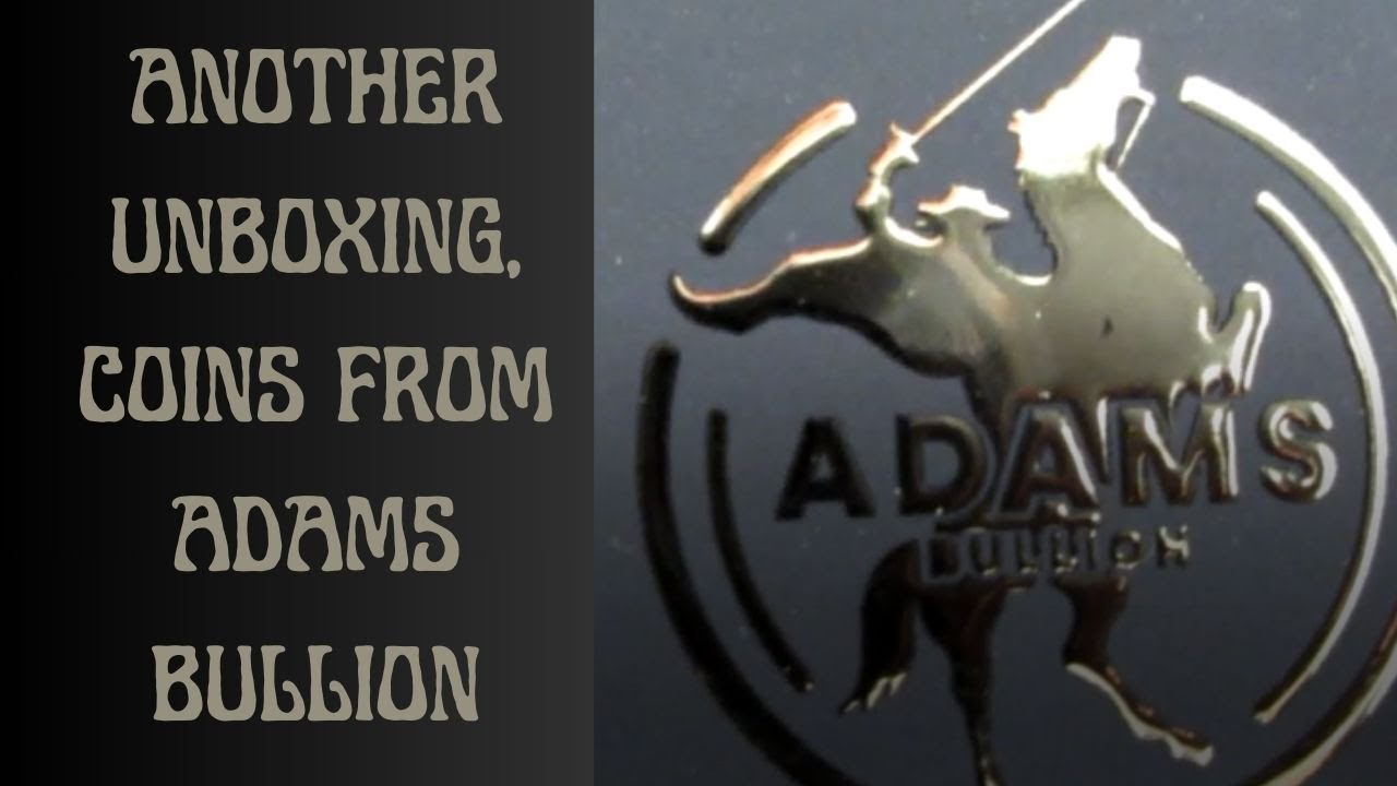 Another Unboxing coins From Adam's Bullion. - YouTube