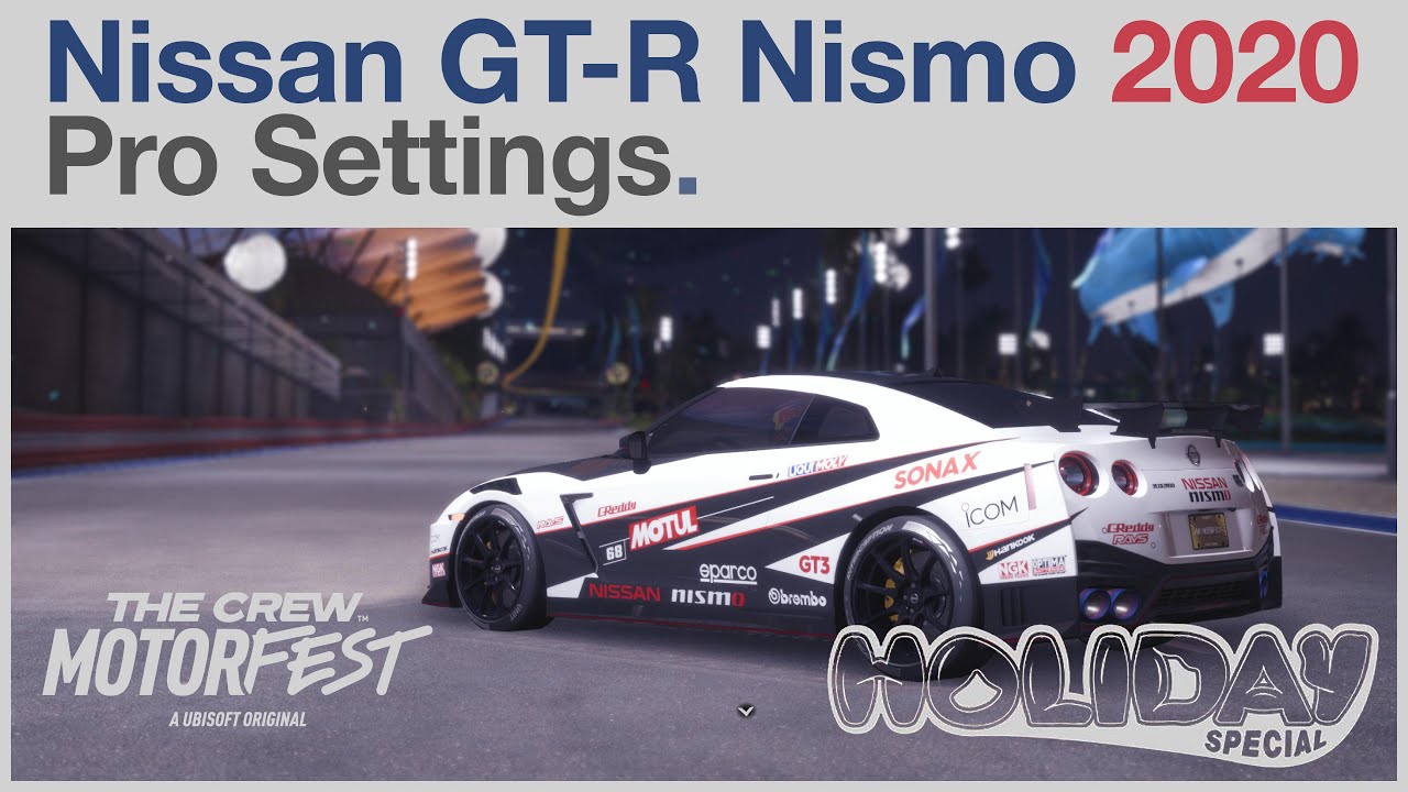 Nissan GT-R Nismo 2020 Pro Settings | The Crew Motorfest | Holiday ...