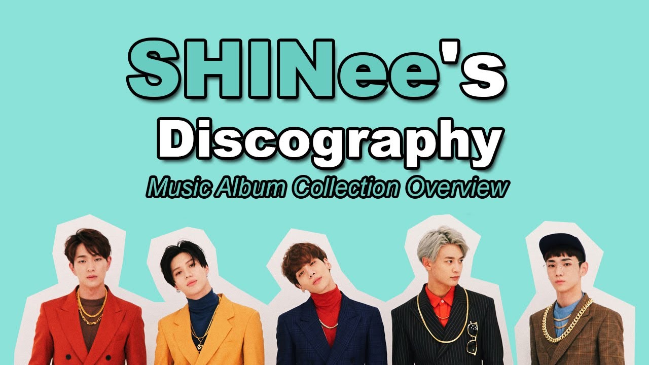 SHINee’s complete Discography in less than 8 Minutes [Music Album ...