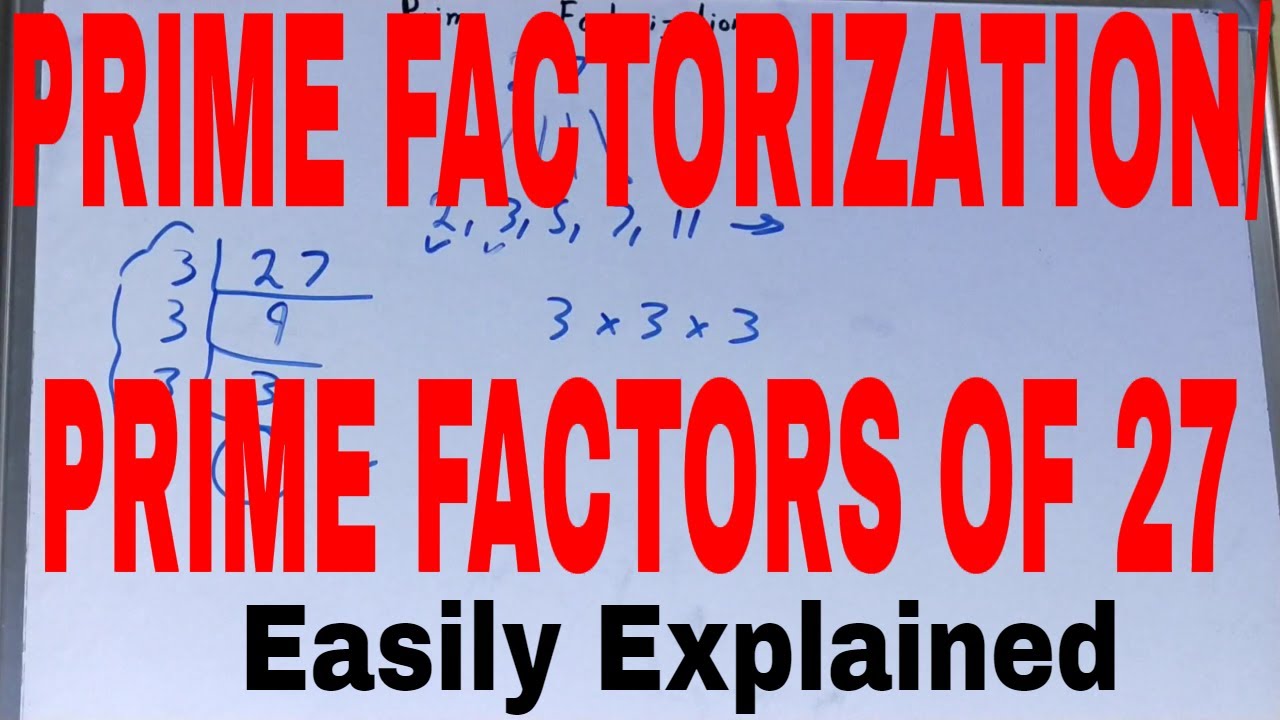 Prime factorization of 27|Prime factors of 27|Write the prime ...