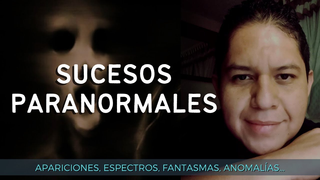 SUCESOS PARANORMALES | Espectros, apariciones, anomalías... - YouTube