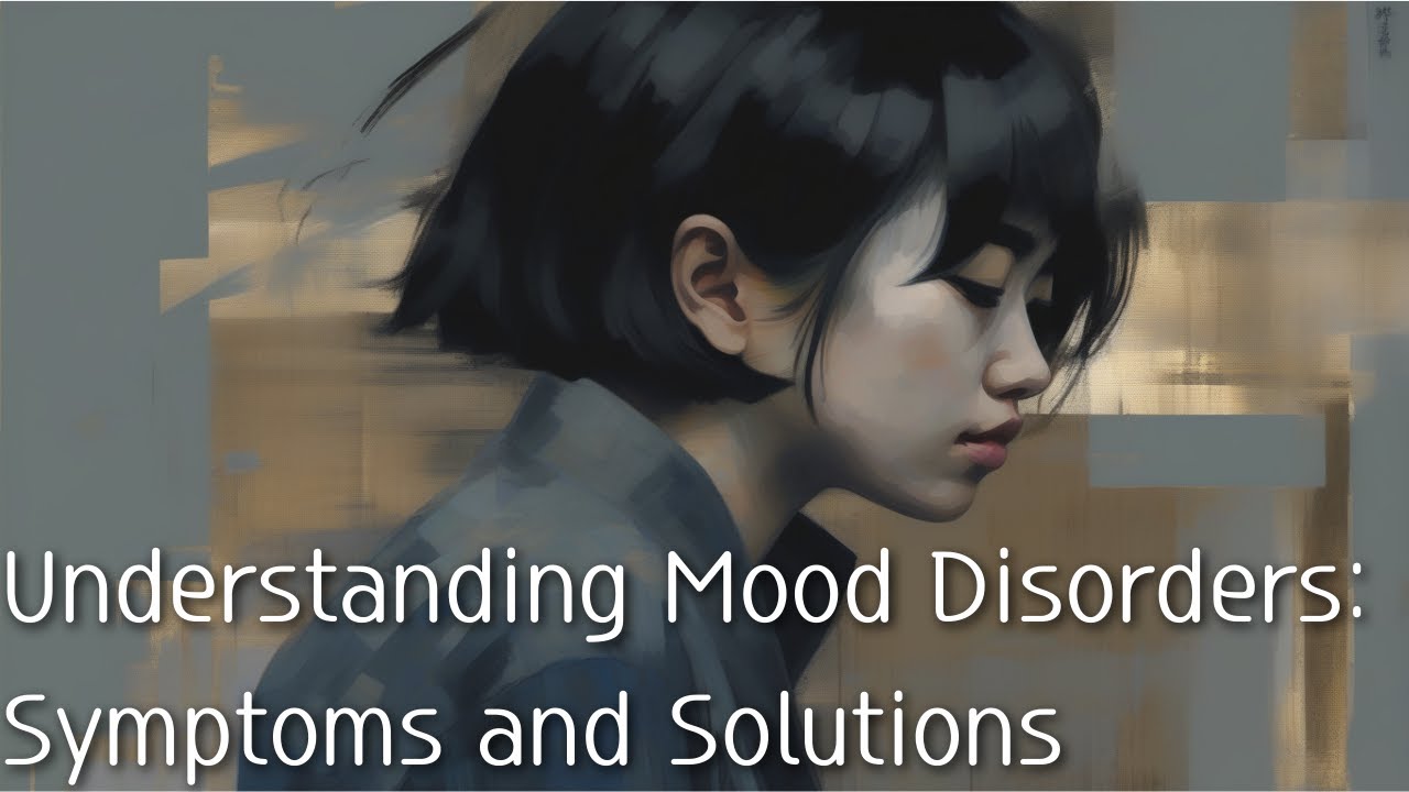 Understanding Mood Disorders: Symptoms and Solutions #mind - YouTube