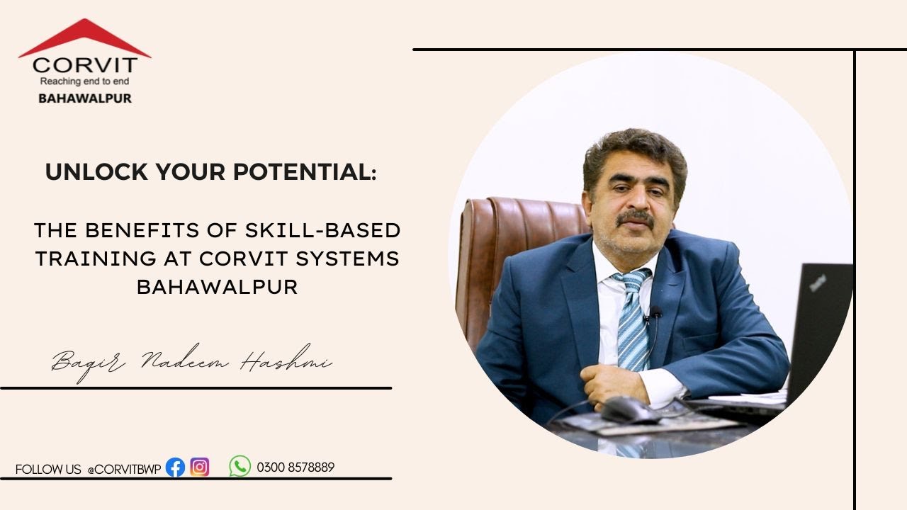 Unlock Your Potential - The Benefits of Skill-Based Training at Corvit ...