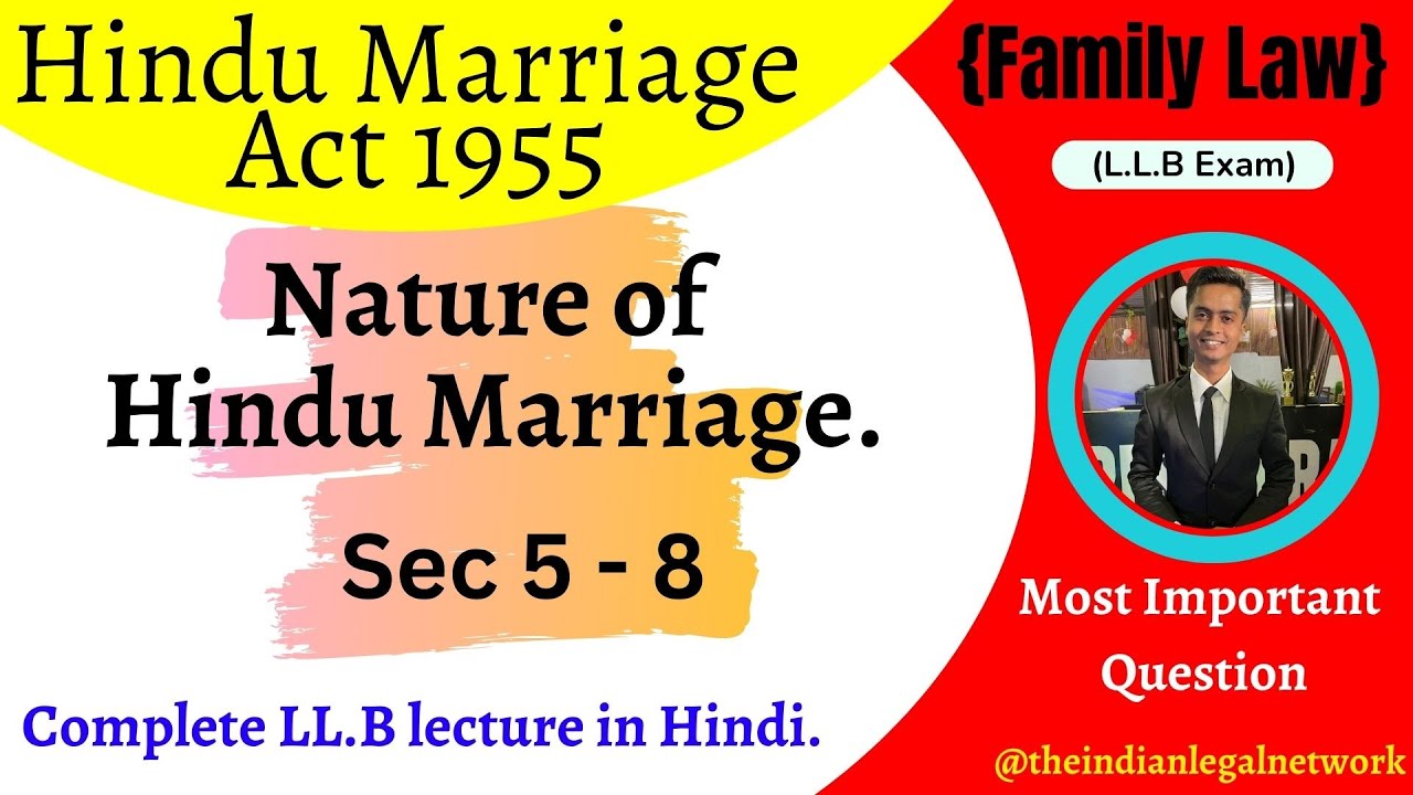 Nature of Hindu Marriage. || Hindu Law || Section 5 - 8 || The Indian ...