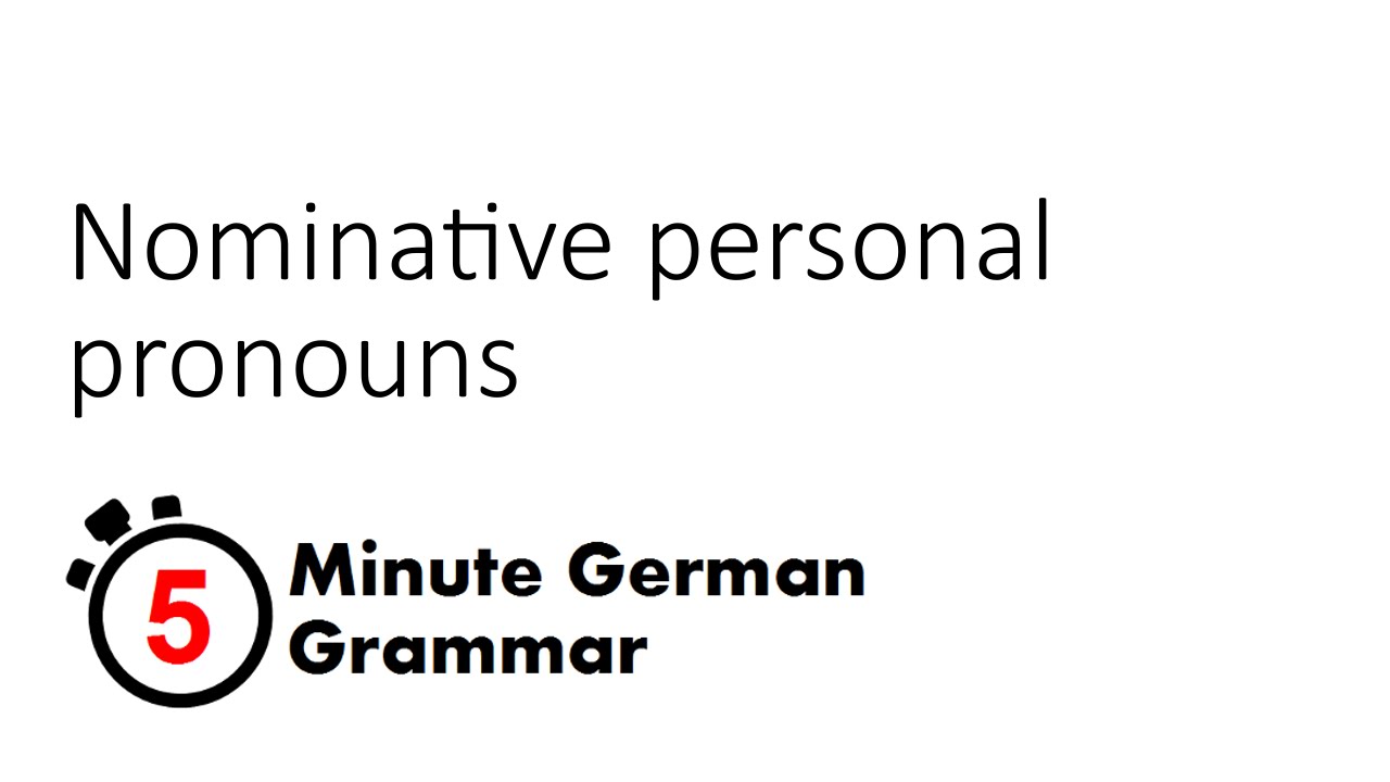 Nominative personal pronouns (5-Minute German Grammar) - YouTube
