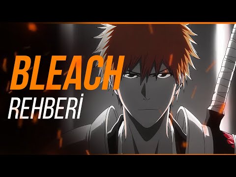 BLEACH İZLEMEDEN ÖNCE BUNU İZLE / DETAYLI  İZLEME REHBERİ 2026